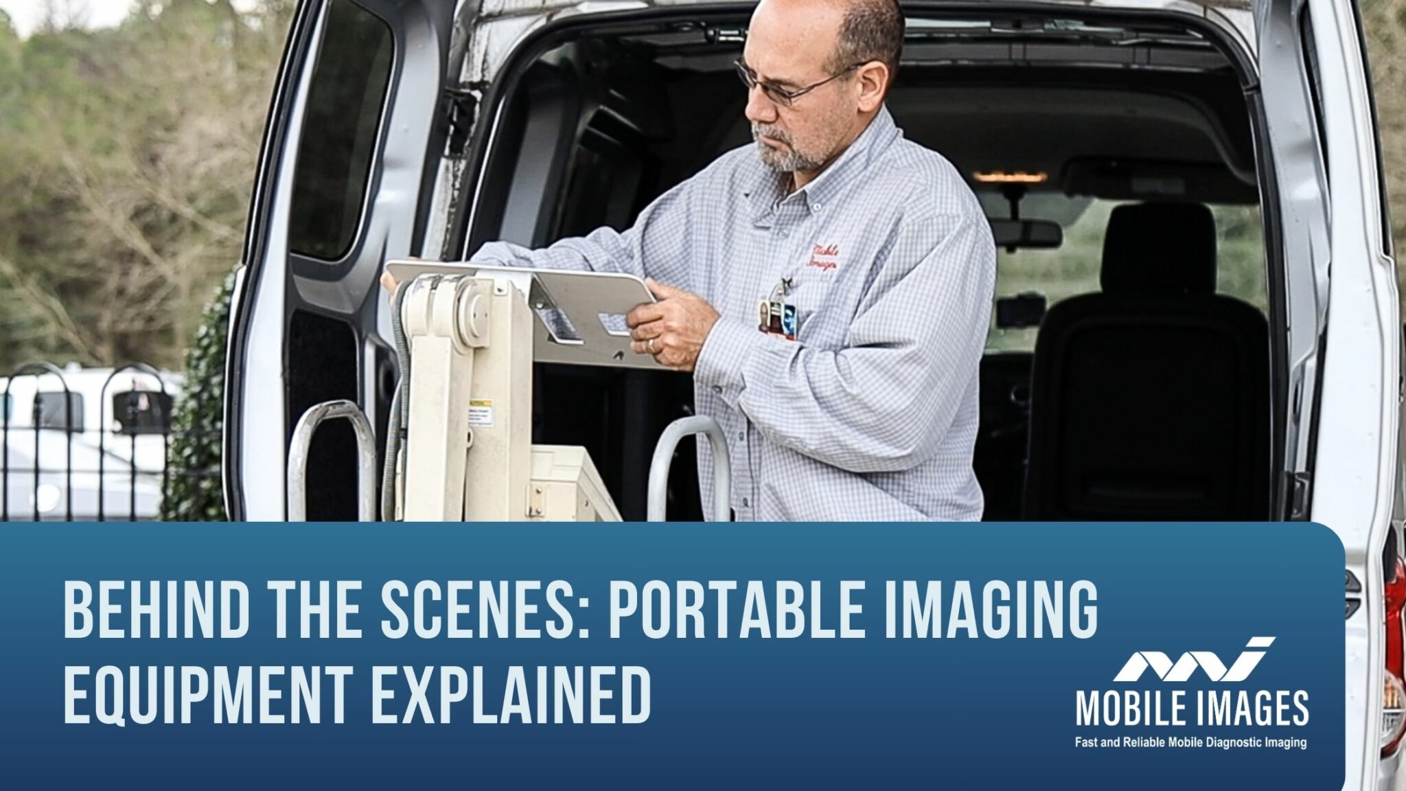 Behind the Scenes: Portable Imaging Equipment Explained | Mobile Images